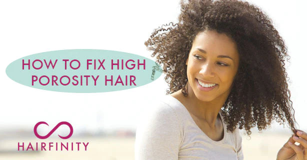 How to Fix High Porosity Hair